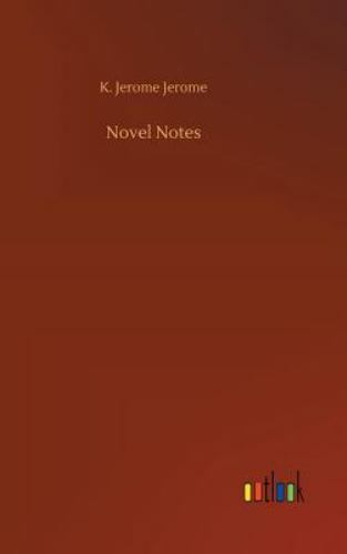 Novel Notes by K. Jerome Jerome (2018, Hardcover) for sale online | eBay