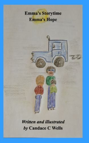 Emma's Hope : Emma's Storytime by Candace C. Wells (2022, Hardcover ...