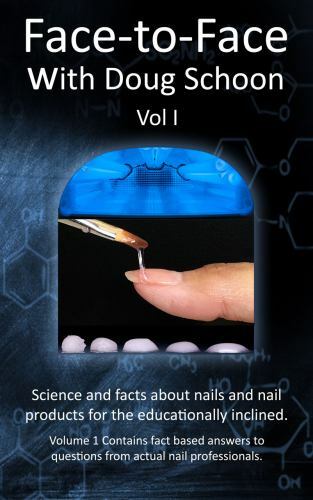 Face-To-Face with Doug Schoon Volume I : Science and Facts about Nails ...