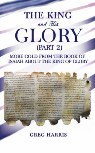 King and His Glory (Part 2) : More Gold from the Book of Isaiah about ...