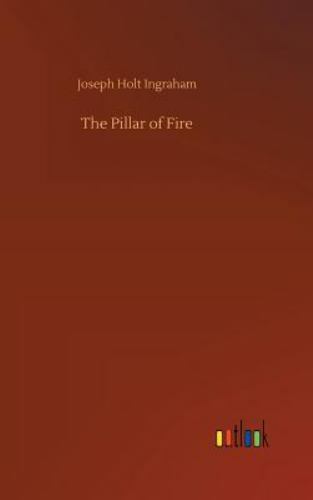 Pillar of Fire by Joseph Holt Ingraham (2018, Hardcover) for sale ...