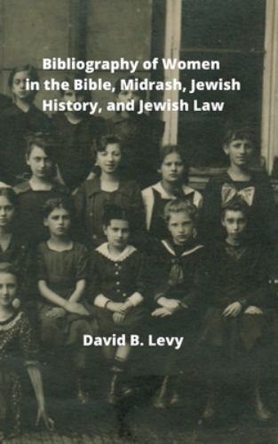 Bibliography of Women in the Bible, Midrashim, Jewish HIstory and ...