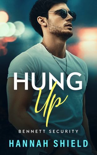 Hung Up : A Steamy, Thrilling Romantic Suspense by Hannah Shield (2022 ...