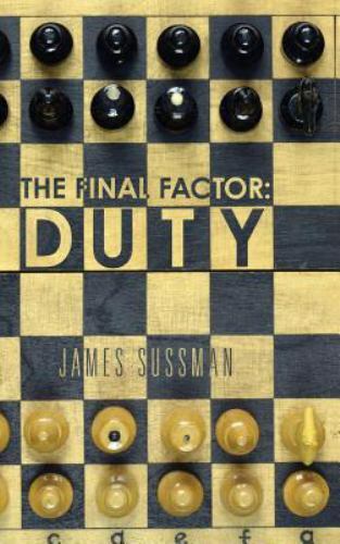 Final Factor : Duty by James Sussman (2014, Hardcover) for sale online ...