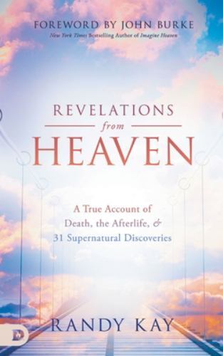 Revelations from Heaven : A True Account of Death, the Afterlife, and ...
