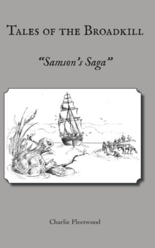 Tales of the Broadkill : Samson's Saga by Charles Fleetwood (2021 ...
