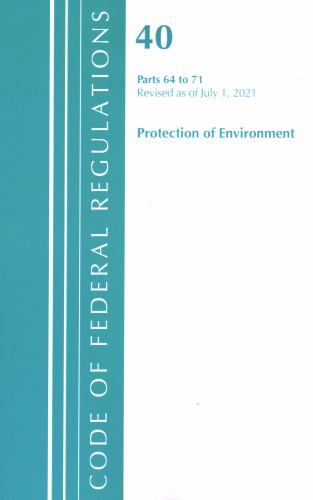 Code of Federal Regulations, Title 40 Protection of the Environment Ser ...