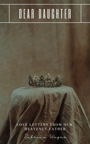 Dear Daughter : A 90 Day Devotional of Love Letters from Our Father ...