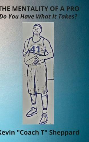 Mentality of a Pro by Kevin Coach T. Sheppard (2021, Hardcover) for ...