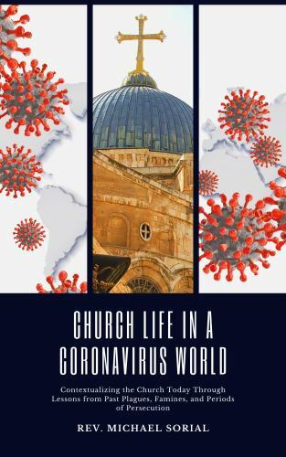 Church Life in a Coronavirus World : Contextualizing the Church Today ...