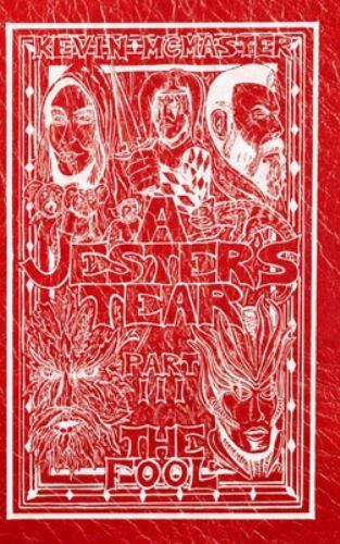 Jester's Tear : Part Three: the Fool by Kevin McMaster (2021, Hardcover ...