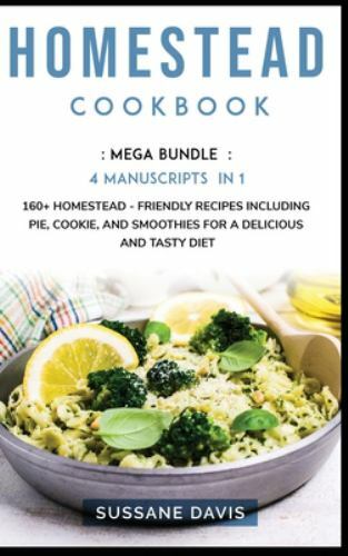 Homestead Cookbook : MEGA BUNDLE - 4 Manuscripts in 1 - 160+ Homestead ...