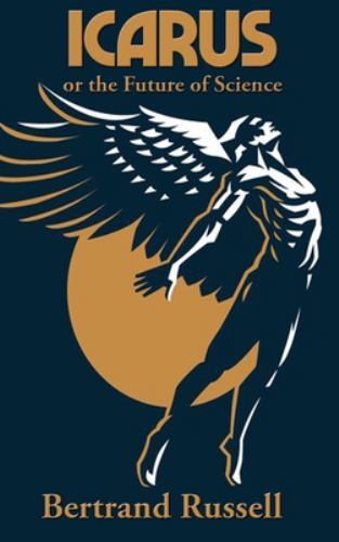 Icarus or the Future of Science by Bertrand Russell (2021, Hardcover ...