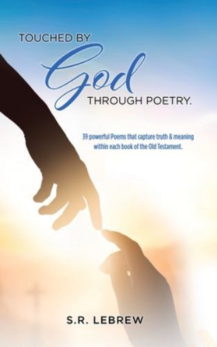 Touched by God Through Poetry : 39 Powerful Poems That Capture Truth ...