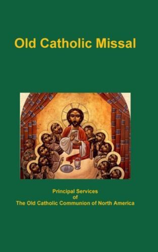 Old Catholic Missal by Archbishop Michael Nesmith (2017, Hardcover) for ...