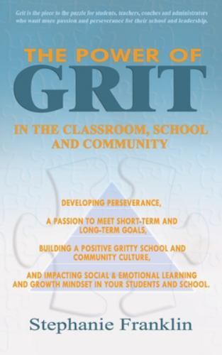 Power of Grit in the Classroom, School and Community : Developing ...