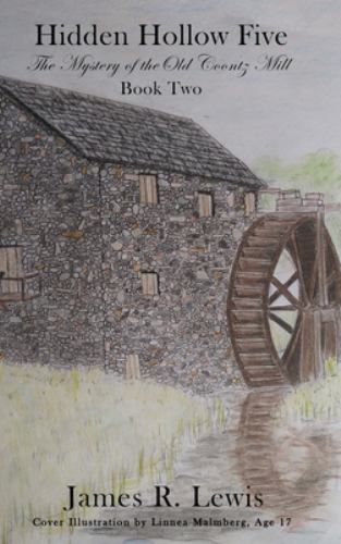 Mystery of the Old Coontz Mill : Hidden Hollow Five Series by James ...