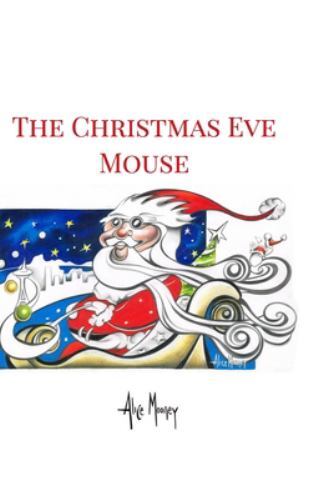 Christmas Eve Mouse by Alice Mooney (2021, Hardcover) for sale online ...