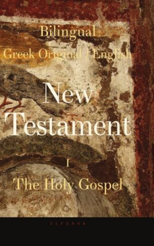 Bilingual New Testament I - the Holy Gospel by George Valsamis (2018 ...