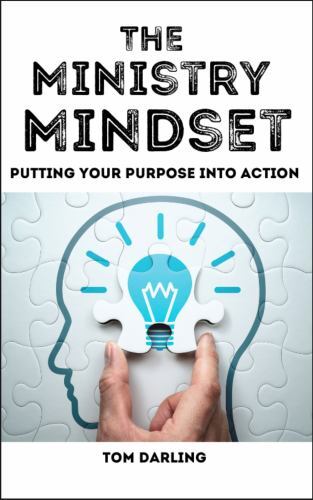 Ministry Mindset : Putting Your Purpose into Action by Tom Darling ...