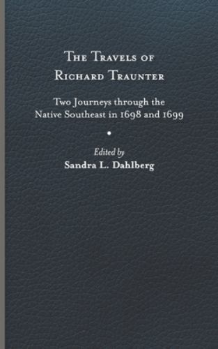 Early American Histories Ser.: Travels of Richard Traunter : Two ...