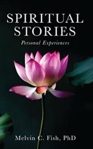Spiritual Stories - Personal Experiences by Melvin C. Fish (2021, Trade ...