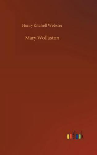 Mary Wollaston by Henry Kitchell Webster (2018, Hardcover) for sale ...