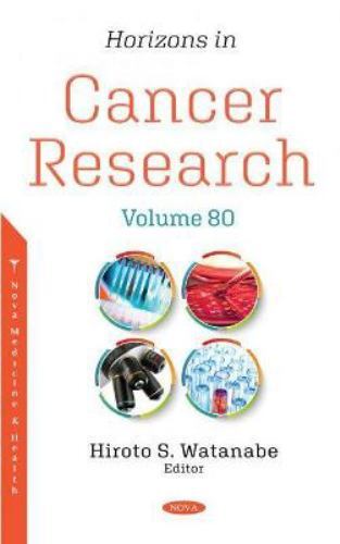 Horizons in Cancer Research Ser.: Horizons in Cancer Research. Volume ...
