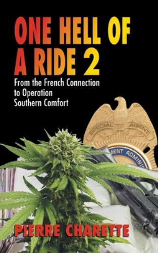 ONE HELL OF A RIDE : From the French Connection to Operation Southern ...