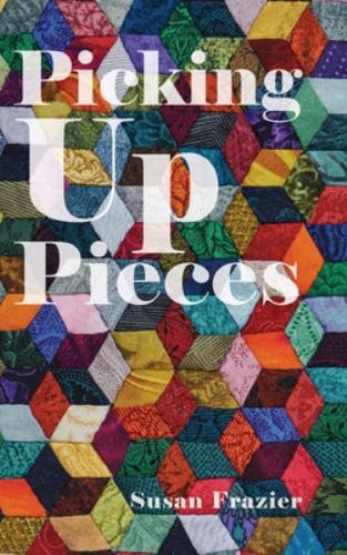 Picking up Pieces by Susan Frazier (2021, Hardcover) for sale online ...