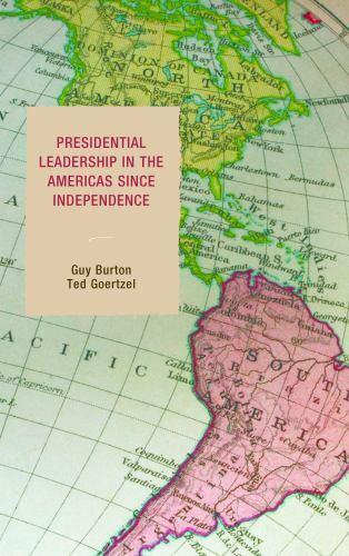 Presidential Leadership in the Americas since Independence by Guy ...