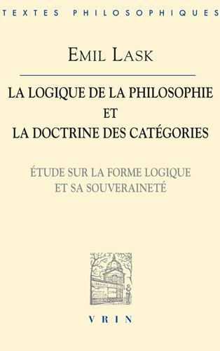 Bibliotheque Des Textes Philosophiques Ser.: Emil Lask: la Logique de ...