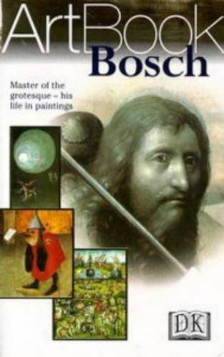 Bosch : Master of the Grotesque--His Life in Paintings by Hieronymus ...
