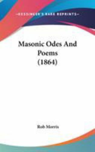 Masonic Odes and Poems by Rob Morris (2008, Hardcover) for sale online ...