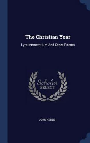 Christian Year : Lyra Innocentium and Other Poems by John Keble (2015 ...