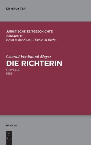 Juristische Zeitgeschichte / Abteilung 6 Ser.: Die Richterin : Novelle ...