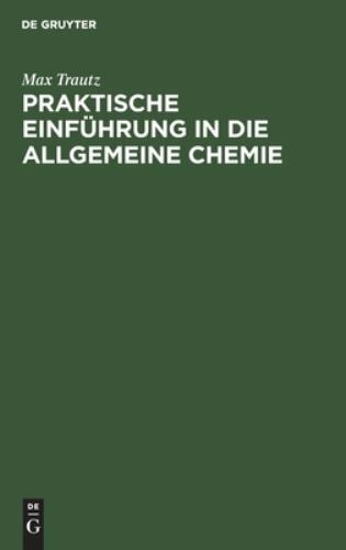 Praktische Einführung in Die Allgemeine Chemie : Anleitung Zu ...