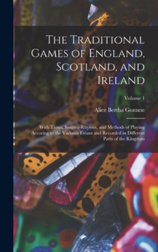 Traditional Games of England, Scotland, and Ireland : With Tunes ...