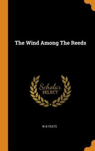 Wind among the Reeds by W. B. Yeats (2018, Hardcover) for sale online ...