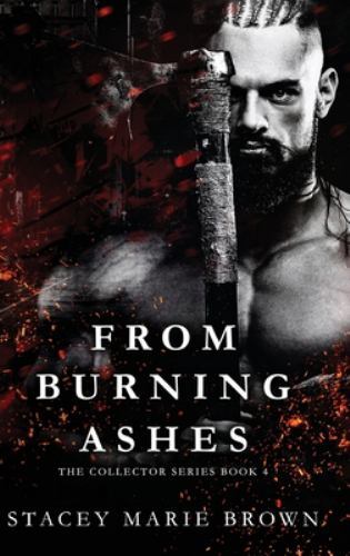 From Burning Ashes by Stacey Marie Brown (2018, Hardcover) for sale online | eBay
