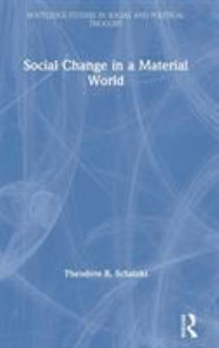 Routledge Studies in Social and Political Thought Ser.: Social Change ...