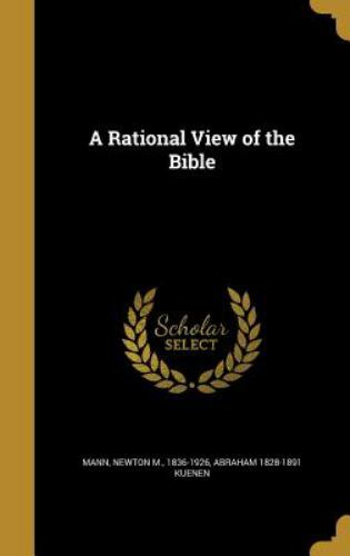 Rational View of the Bible by Abraham 1828-1891 Kuenen (2016, Hardcover ...