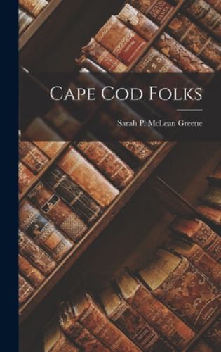 Cape Cod Folks by Sarah P. McLean Greene (2022, Hardcover) for sale ...