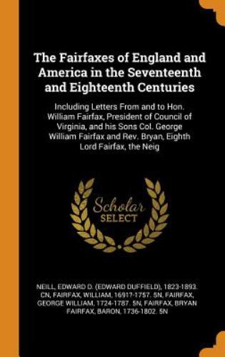Fairfaxes of England and America in the Seventeenth and Eighteenth ...