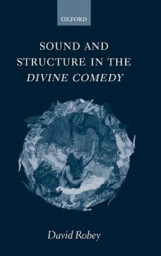 Sound and Structure in the Divine Comedy by David Robey (2001 ...