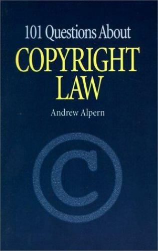 101 Questions about Copyright Law by Andrew Alpern (1998, Trade ...