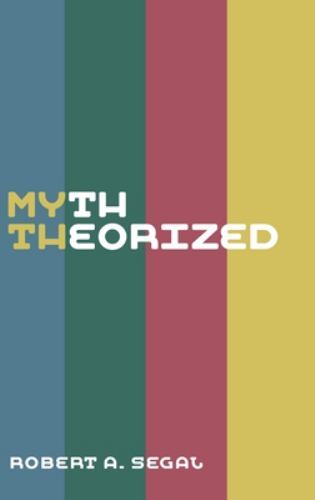 Myth Theorized by Robert A. Segal (2023, Hardcover) for sale online ...