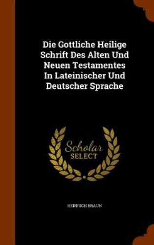 Die Gottliche Heilige Schrift des Alten und Neuen Testamentes in ...