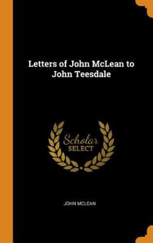 Letters of John Mclean to John Teesdale by John McLean (2018, Hardcover ...
