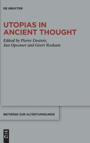 Beiträge Zur Altertumskunde Ser.: Utopias in Ancient Thought by Jan ...